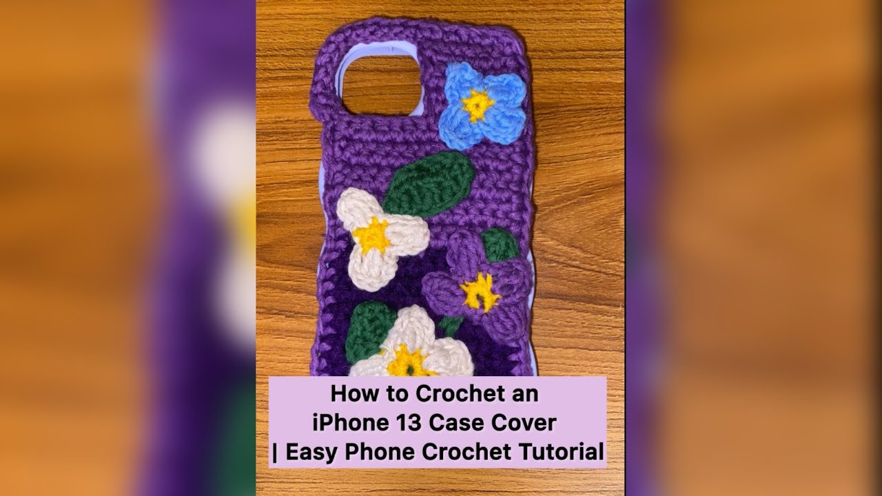 Create a Crochet iPhone 13 Case! | Easy Step-by-Step Tutorial - YouTube