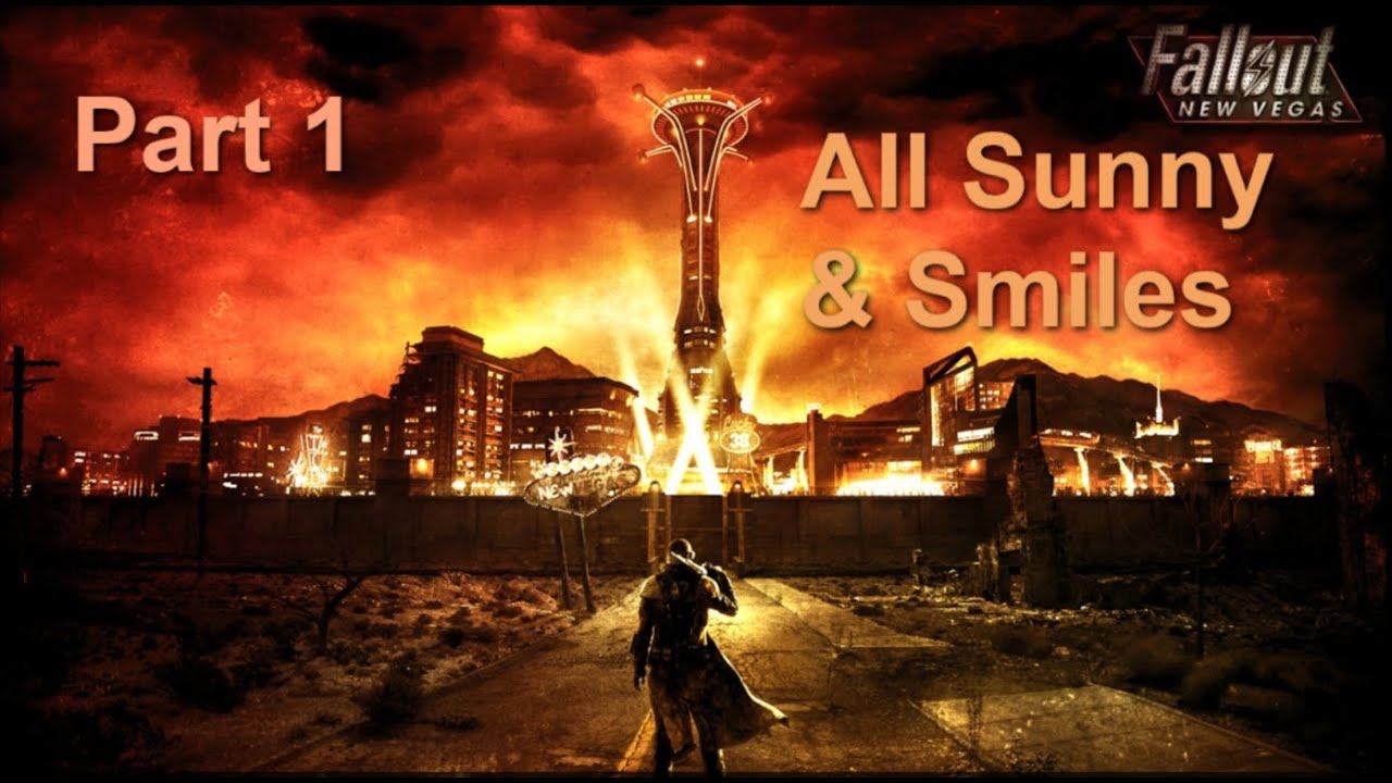 Fallout New Vegas Part 1: All Sunny & Smiles. - YouTube