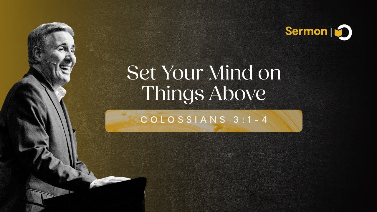 Set Your Mind On Things Above | Sermon on Colossians 3:1-4 by Pastor ...