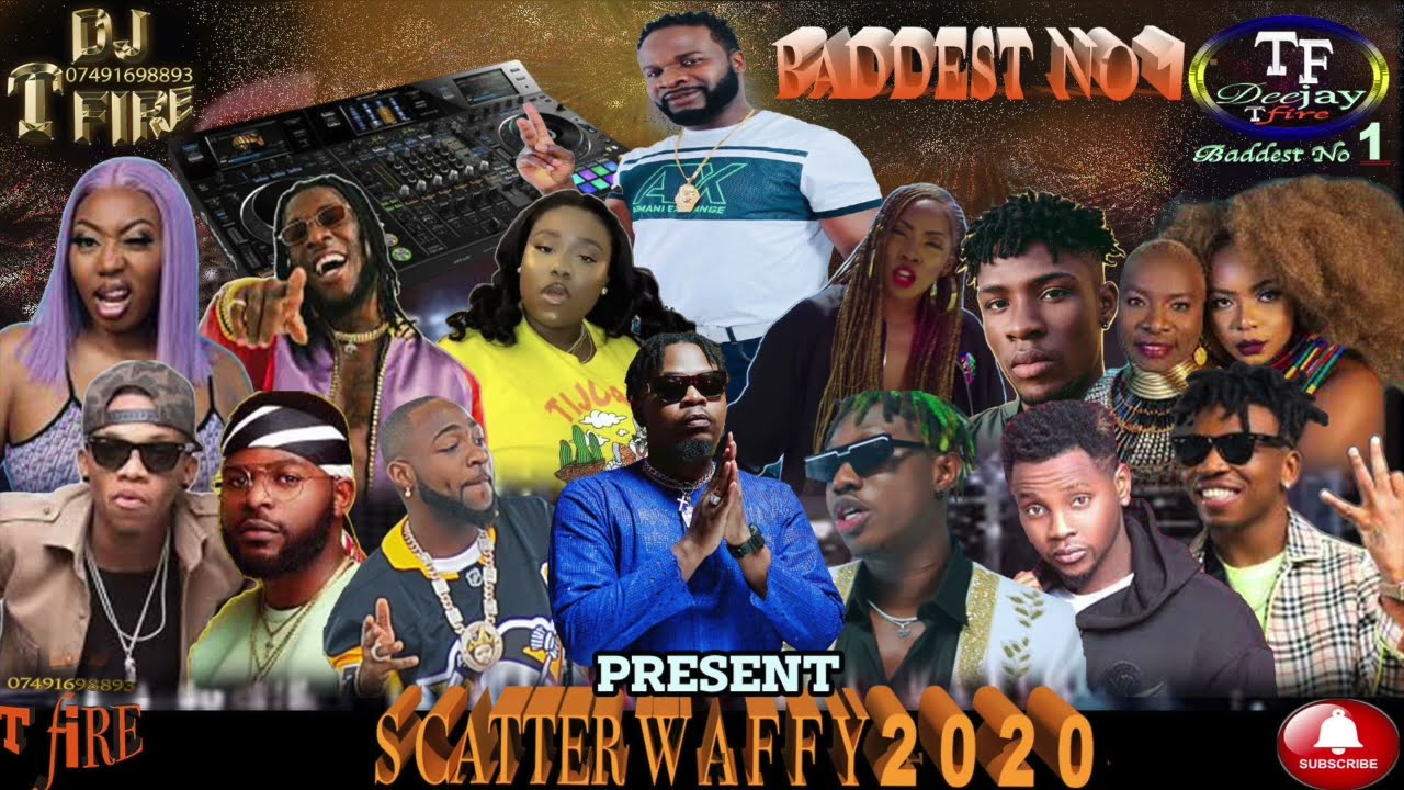 LATEST NAIJA AFROBEAT 2020 LOCKDOWN PARTY MIX SCATTER WAFFY (DJ T FIRE ...