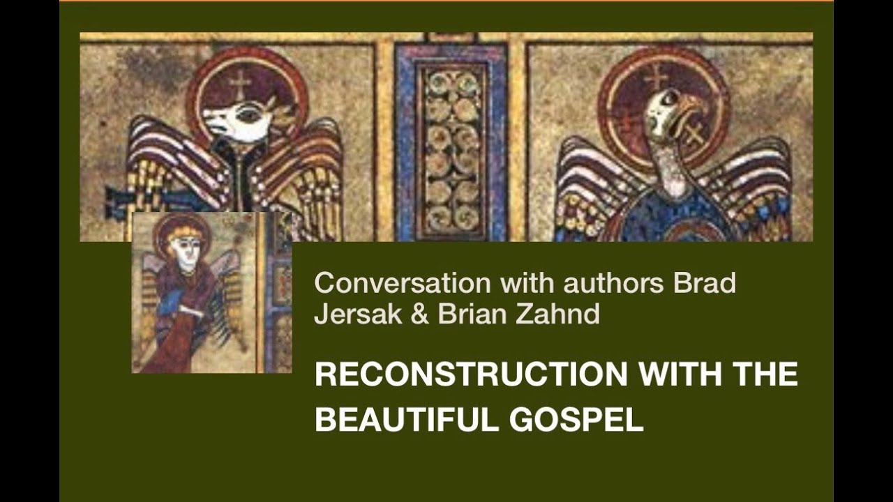 Reconstruction with the Beautiful Gospel, Host: Brian Zahnd Day 2/1 ...
