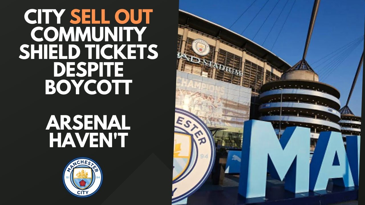 Man City sellout Community Shield tickets despite fan boycott | Arsenal ...