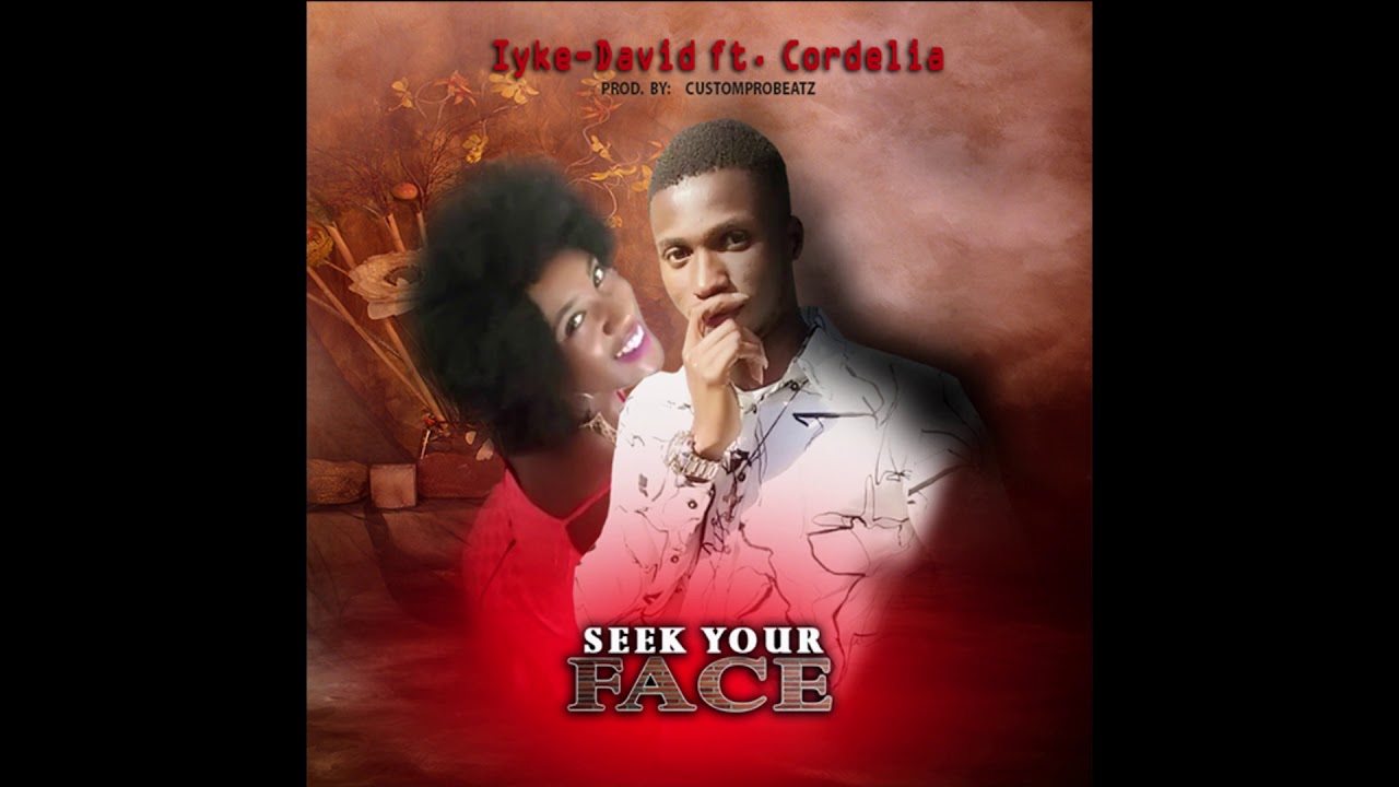 Iyke David Ft Cordelia - Seek Your Face - YouTube