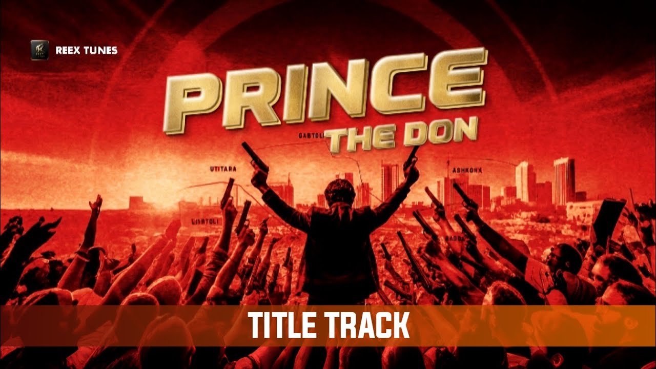 PRINCE -The DON | TITLE TRACK | SHAKIB KHAN | ABU HAYAT MAHMUD | # ...