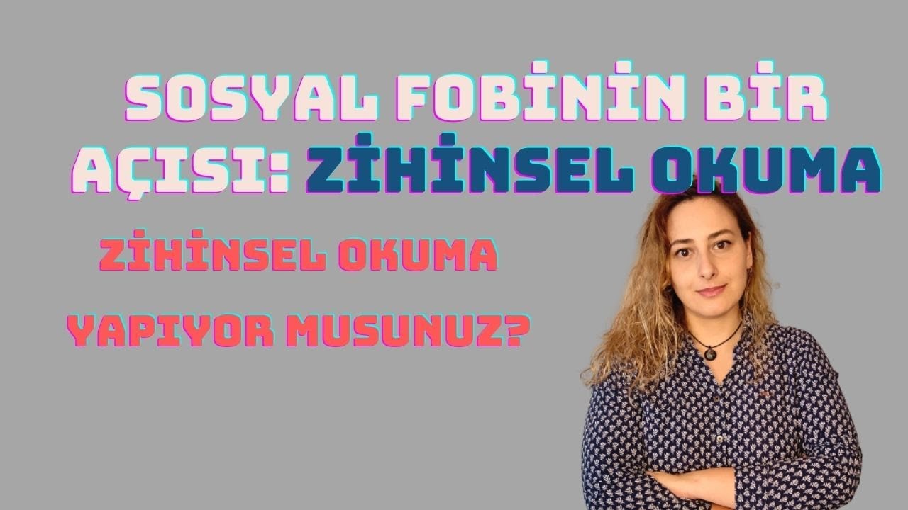 Sosyal Fobi ve Zihinsel Okuma Hatası - YouTube