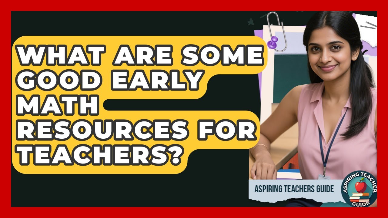 What Are Some Good Early Math Resources For Teachers? - Aspiring ...