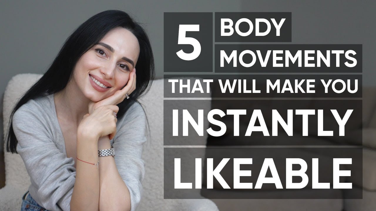 Five Body Language Movements Will Make You INSTANTLY Likable | Jamila ...