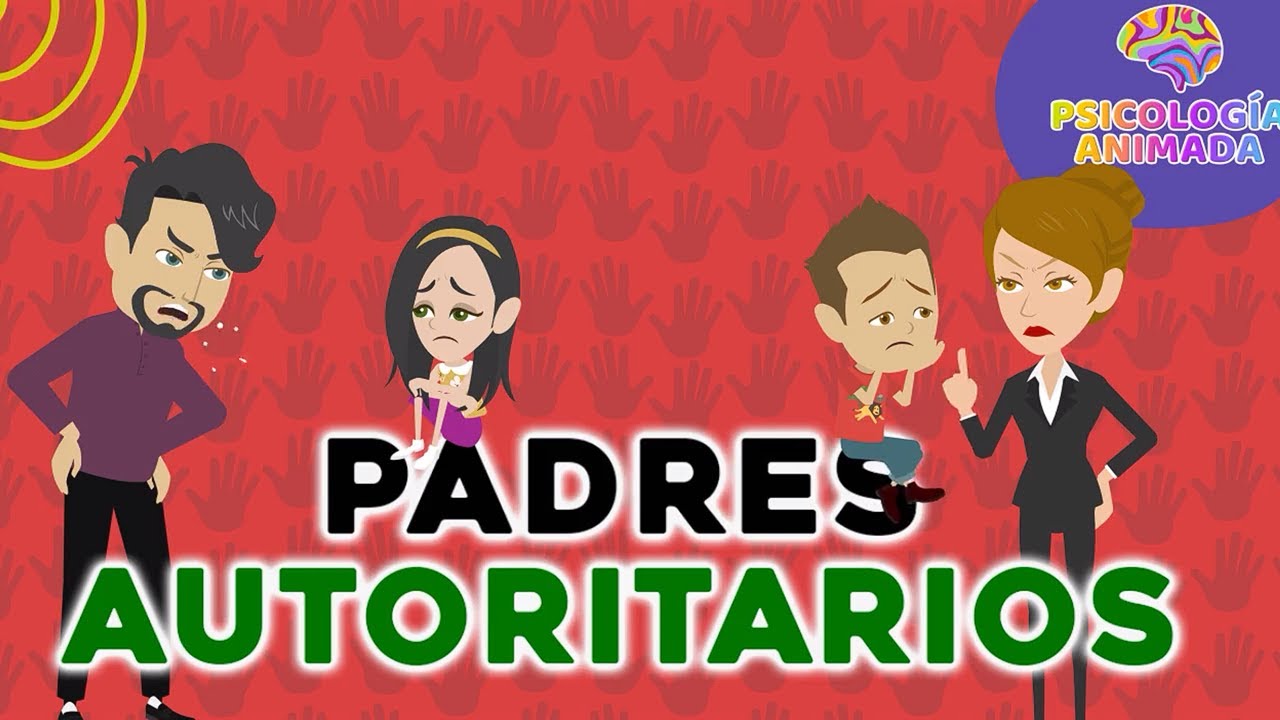 6 Consecuencias de tener PADRES AUTORITARIOS - YouTube