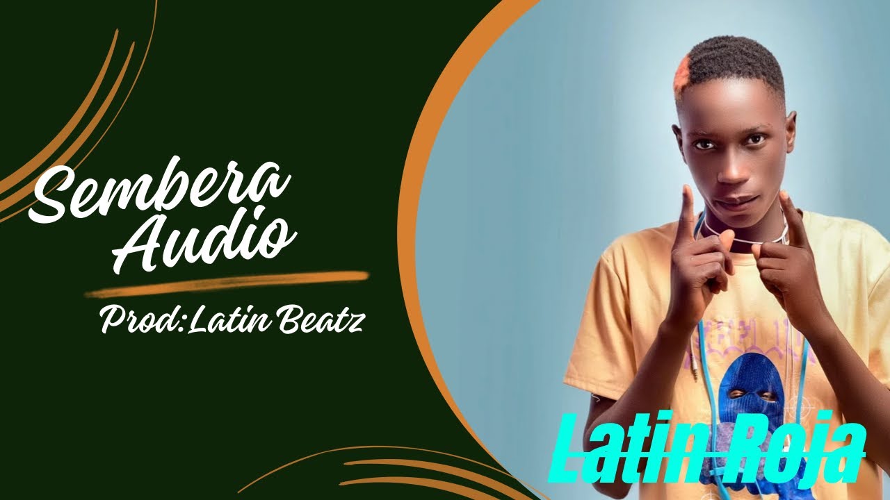 Sembera - Latin Roja ( Official Visualizer ) New Ugandan Music 2024 ...