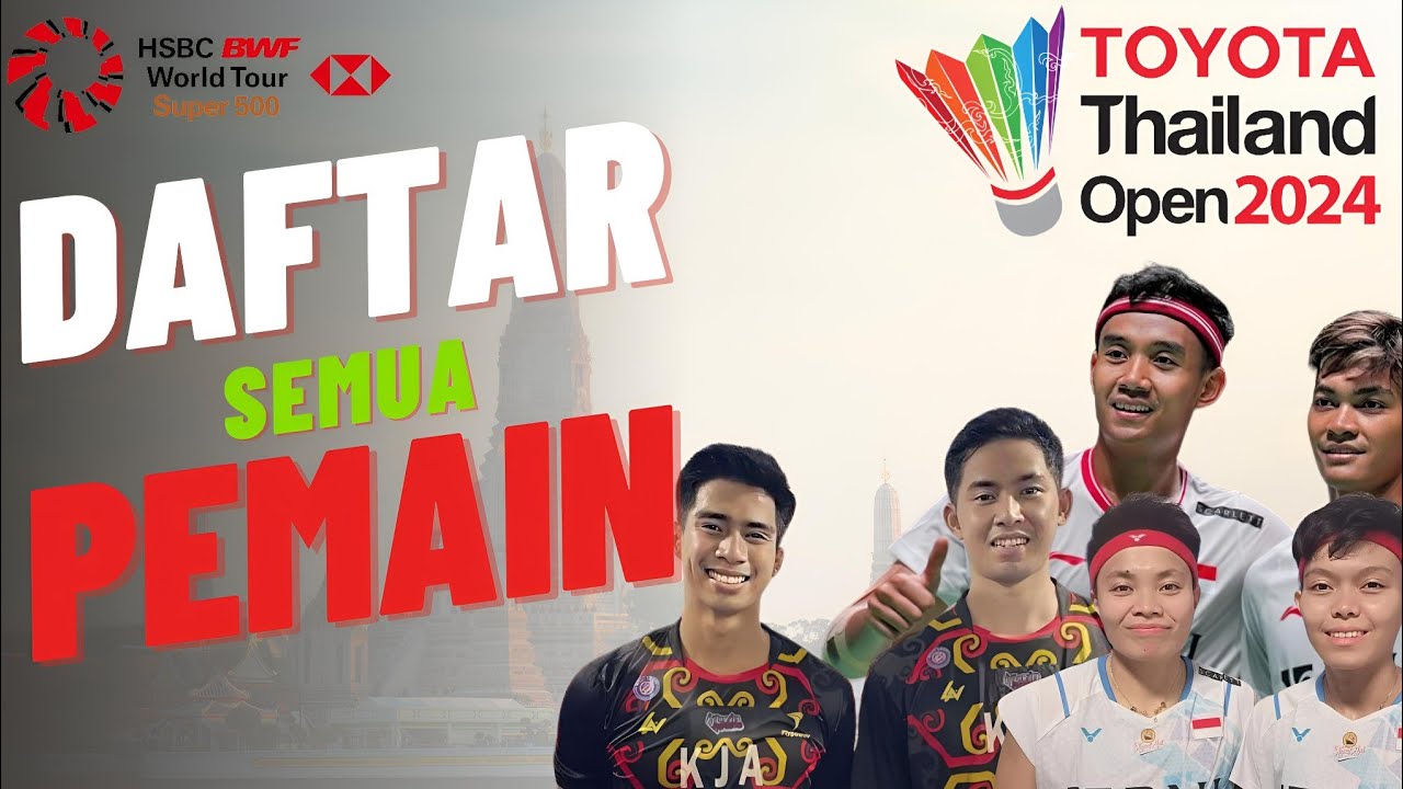 Daftar Lengkap Pemain Thailand Open 2024 || BWF World Tour Super 500 ...