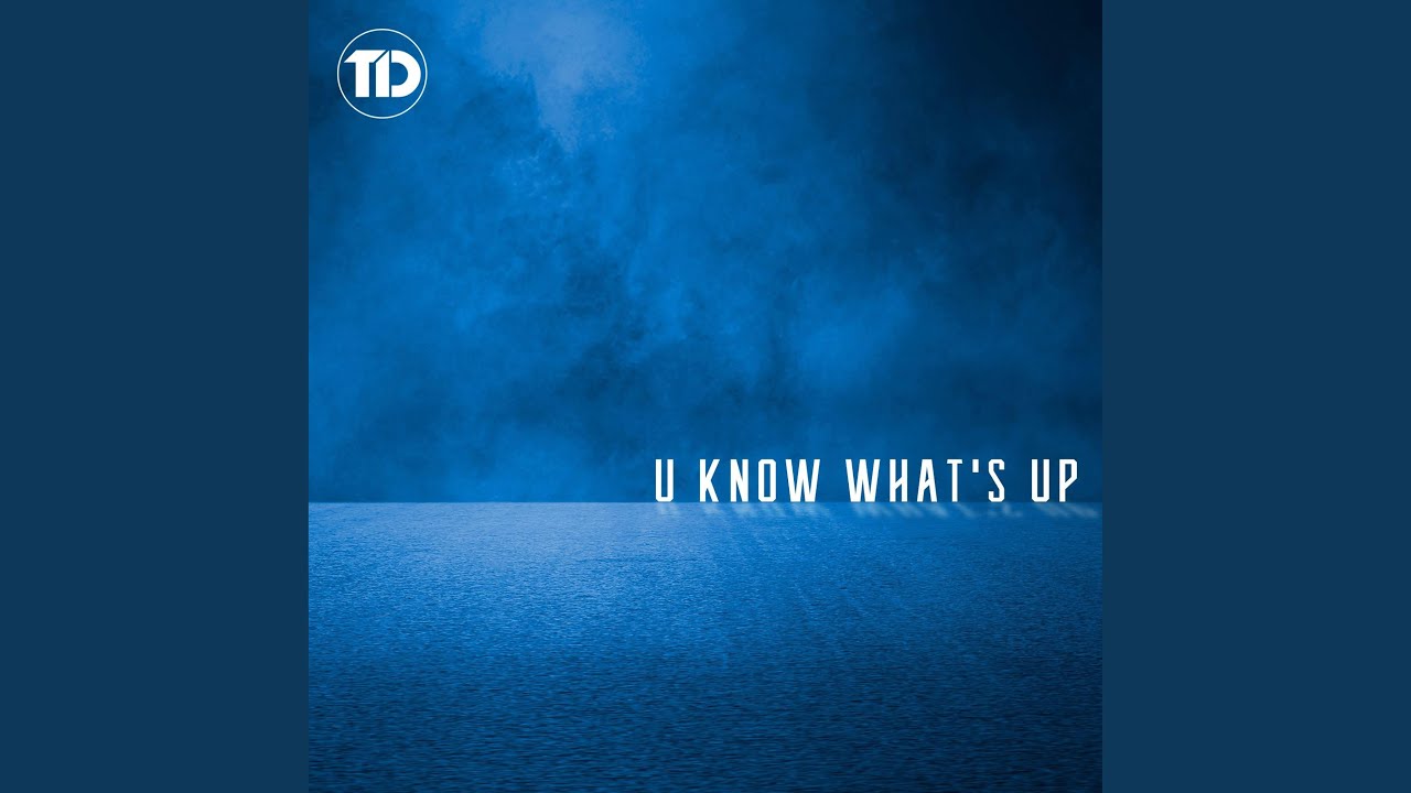 U Know What's Up - YouTube