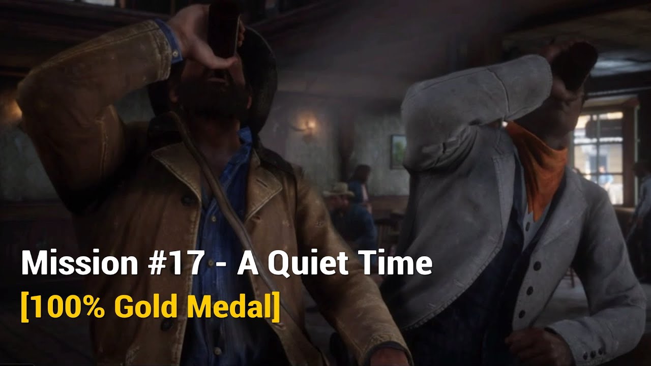 RDR2 - Mission #17 - A Quiet Time [100% Gold Medal] - YouTube