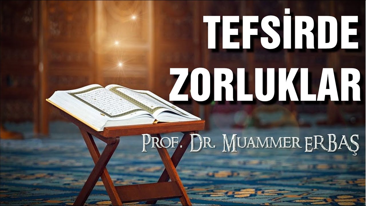 TEFSİR USULÜ | 14. DERS - KUR'AN TEFSİRİNDE ZORLUKLAR - YouTube