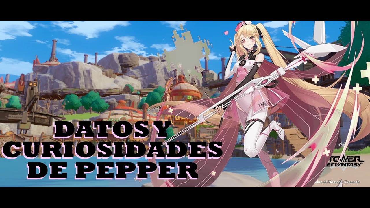 Datos y Curiosidades de Pepper, Tower Of Fantasy - YouTube