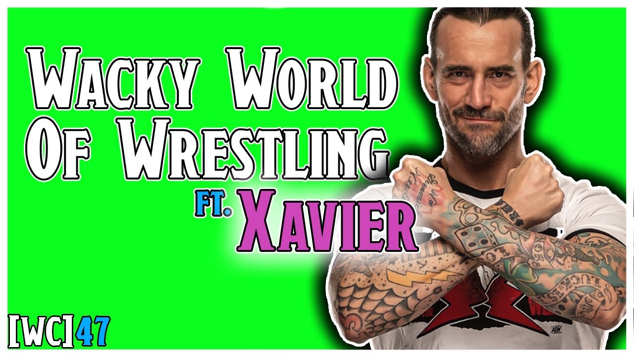 The Wacky World of #Wrestling ft. Xavier | The [Without Context] # ...