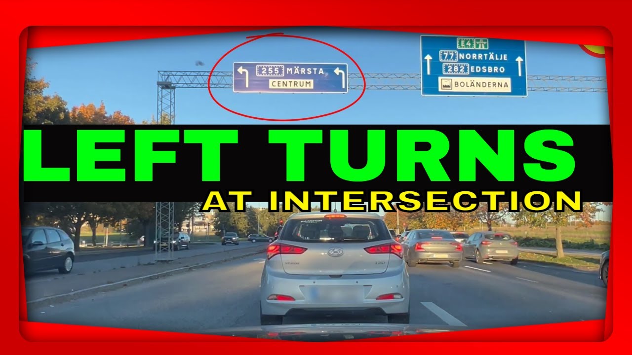 LEFT TURN | LEFT TURN DRIVING RULES | SWEDEN DRIVING | LEFT TURN RULE ...