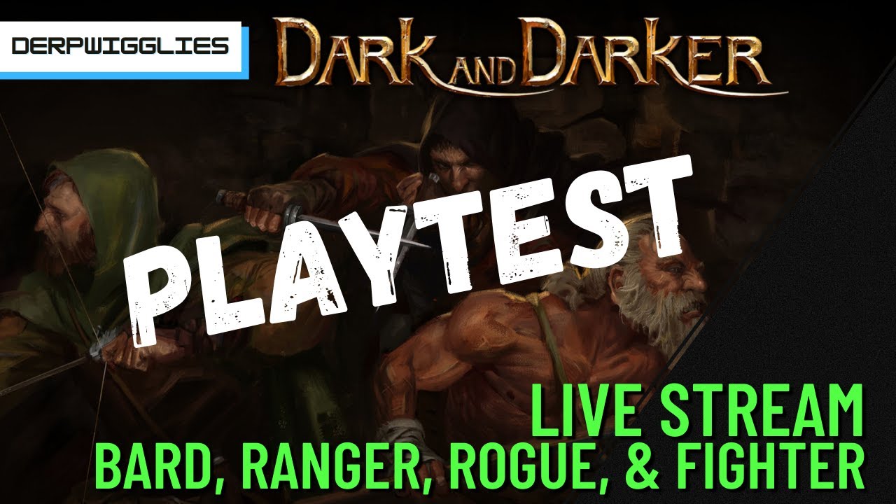 Dark and Darker Playtest 5 Livestream | Bard, Ranger, Fighter, Rogue ...