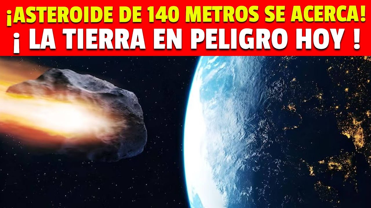 🔴 ASTEROIDE DE 140 METROS ROZARA LA TIERRA A VELOCIDAD INCREÍBLE - YouTube