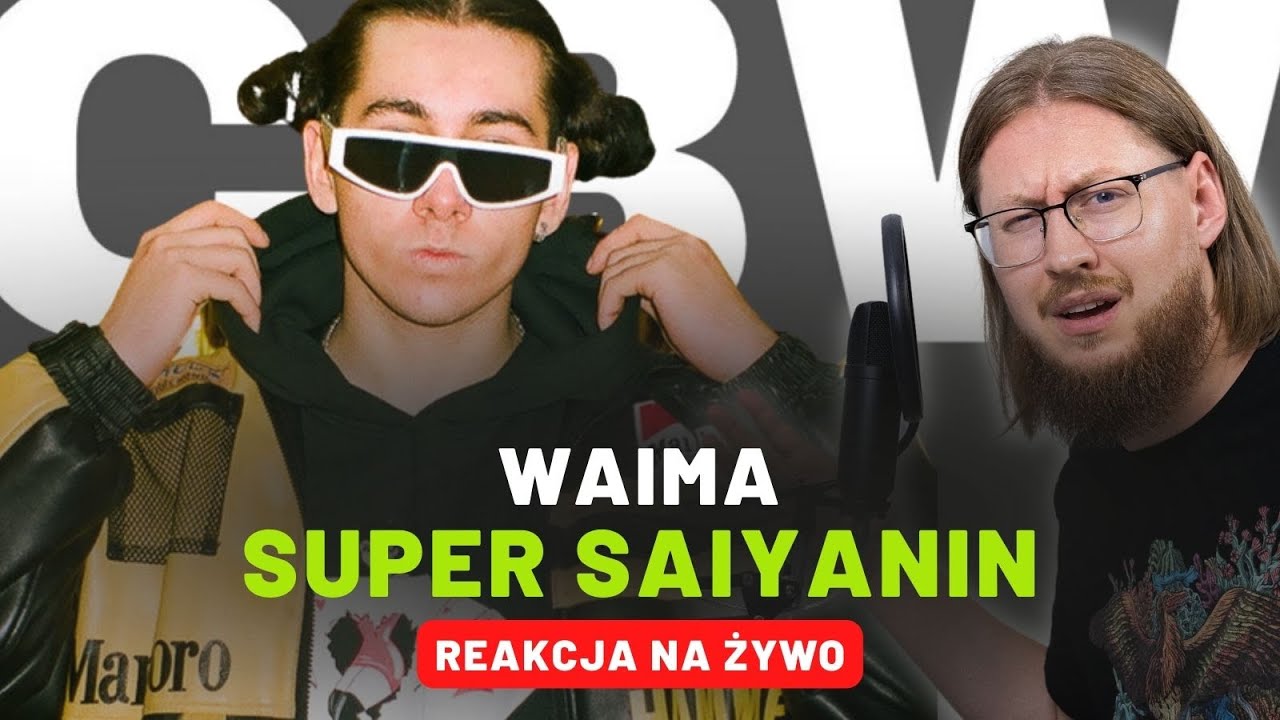WAIMA "SUPER SAIYANIN" | REAKCJA NA ŻYWO 🔴 - YouTube