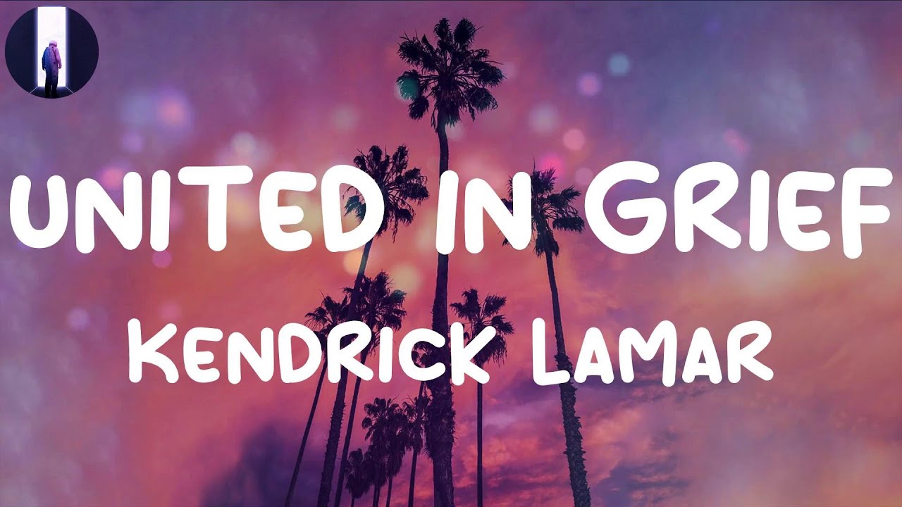 ⚪ Kendrick Lamar - United In Grief (Lyric Video) | I grieve different ...