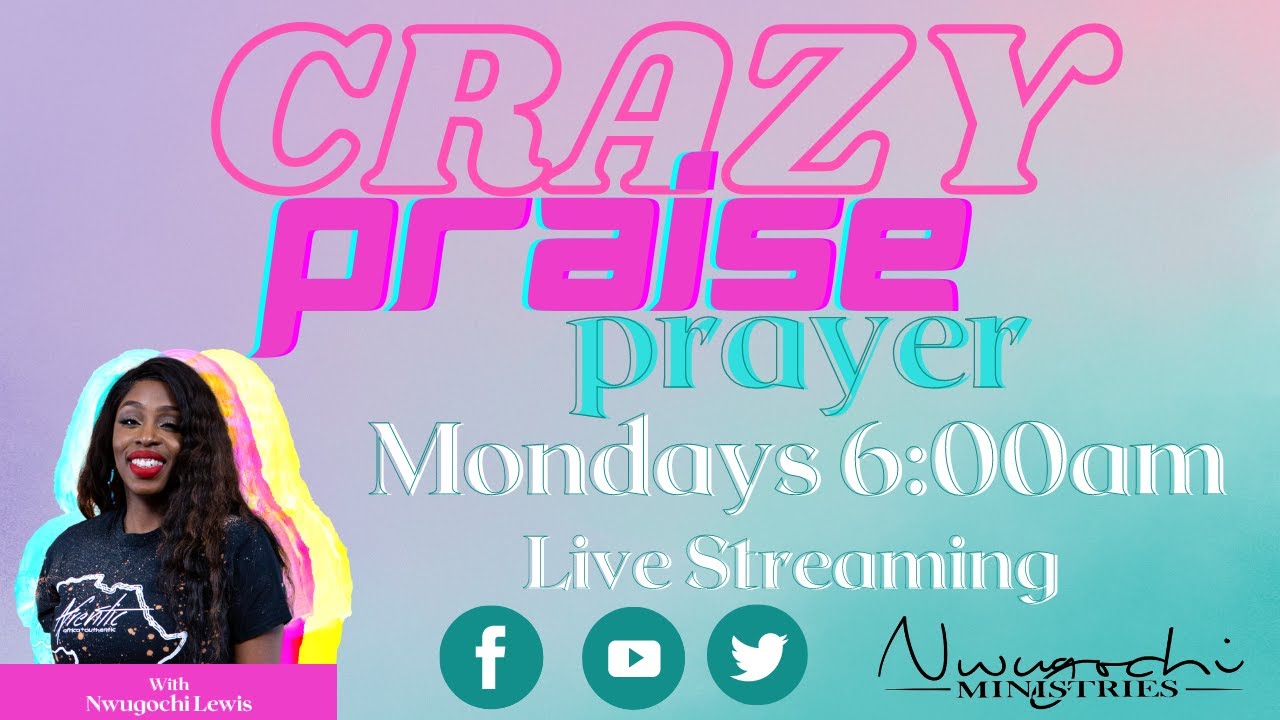 Crazy Praise Prayer - YouTube