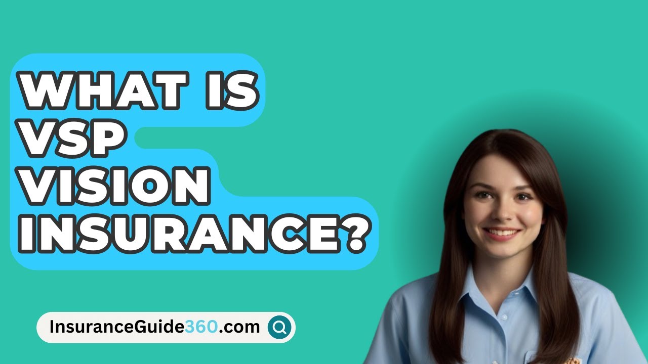 What Is VSP Vision Insurance? - InsuranceGuide360.com - YouTube