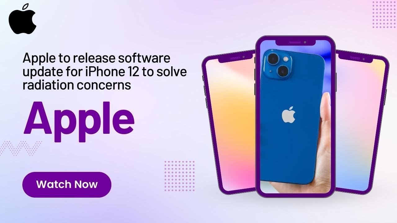 📱 Apple's Solution to iPhone 12 Radiation Concerns: Software Update ...