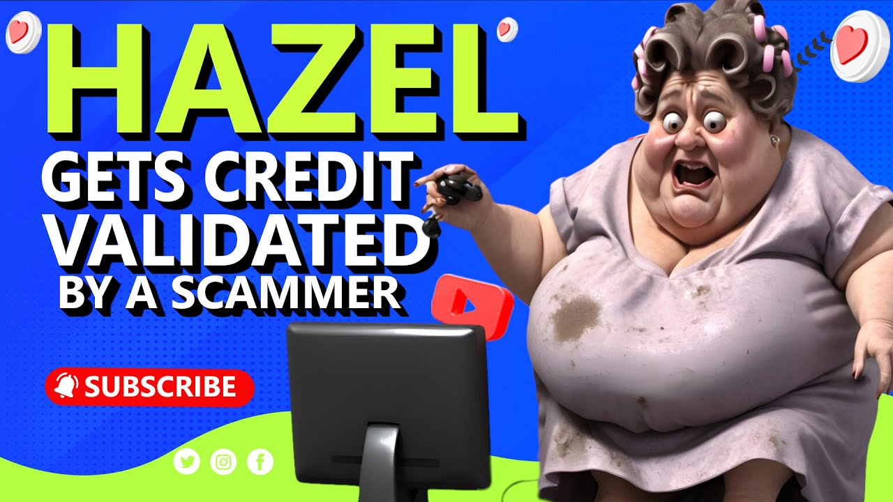 Hazel Gets Herself Credit Validated (Sort Of) - YouTube