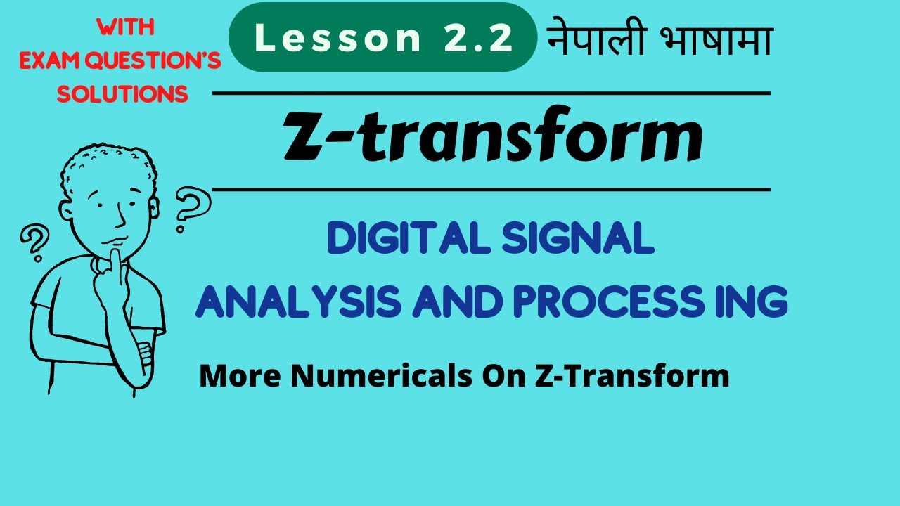 |2.2| Numericals On Z-Transform | Digital Signal Analysis And ...