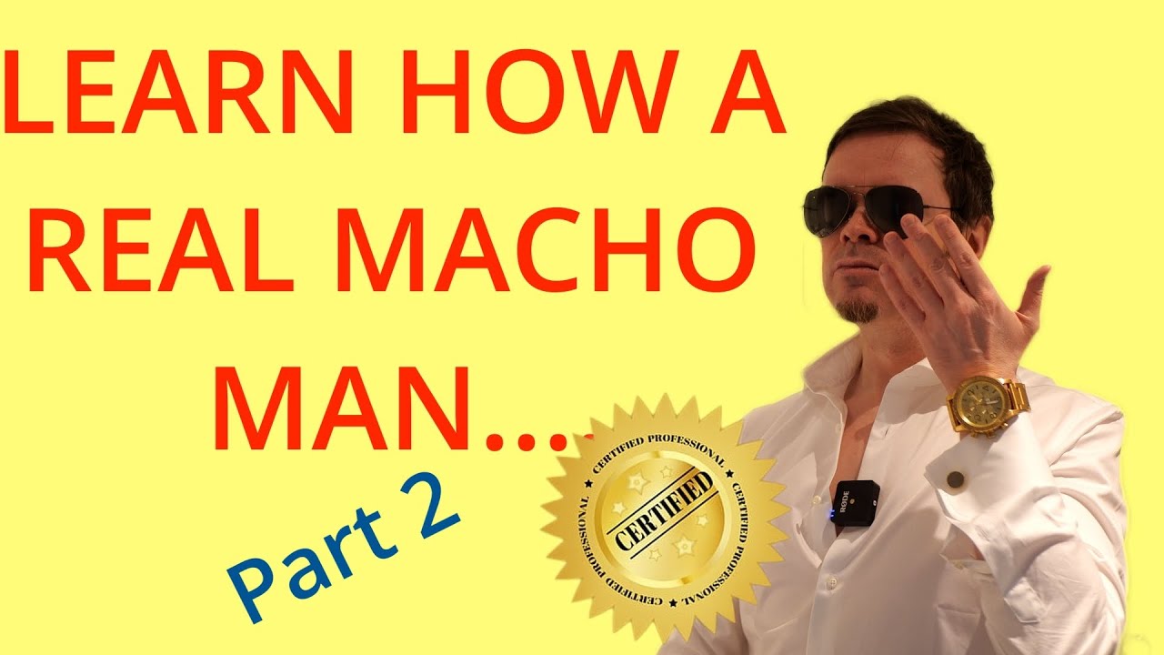 Learn how a REAL MACHO MAN... super beginner English. Comprehensible ...