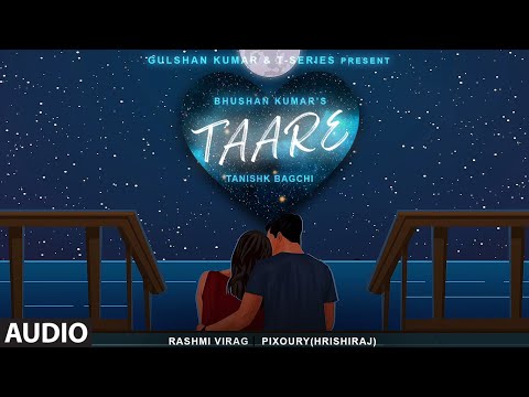 TAARE (Audio) Tanishk Bagchi | Rashmi Virag | Pixoury | Bhushan Kumar