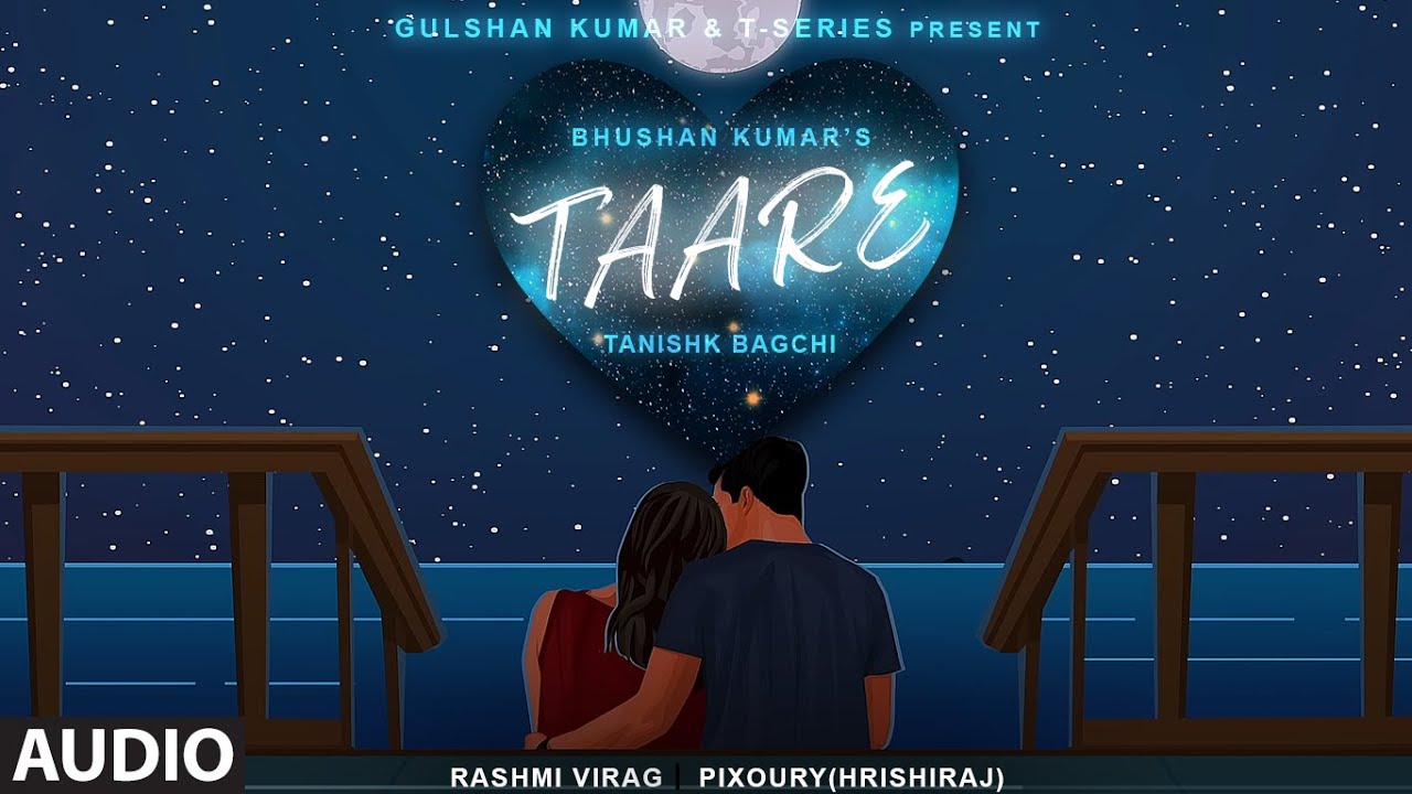 TAARE (Audio) Tanishk Bagchi | Rashmi Virag | Pixoury | Bhushan Kumar ...