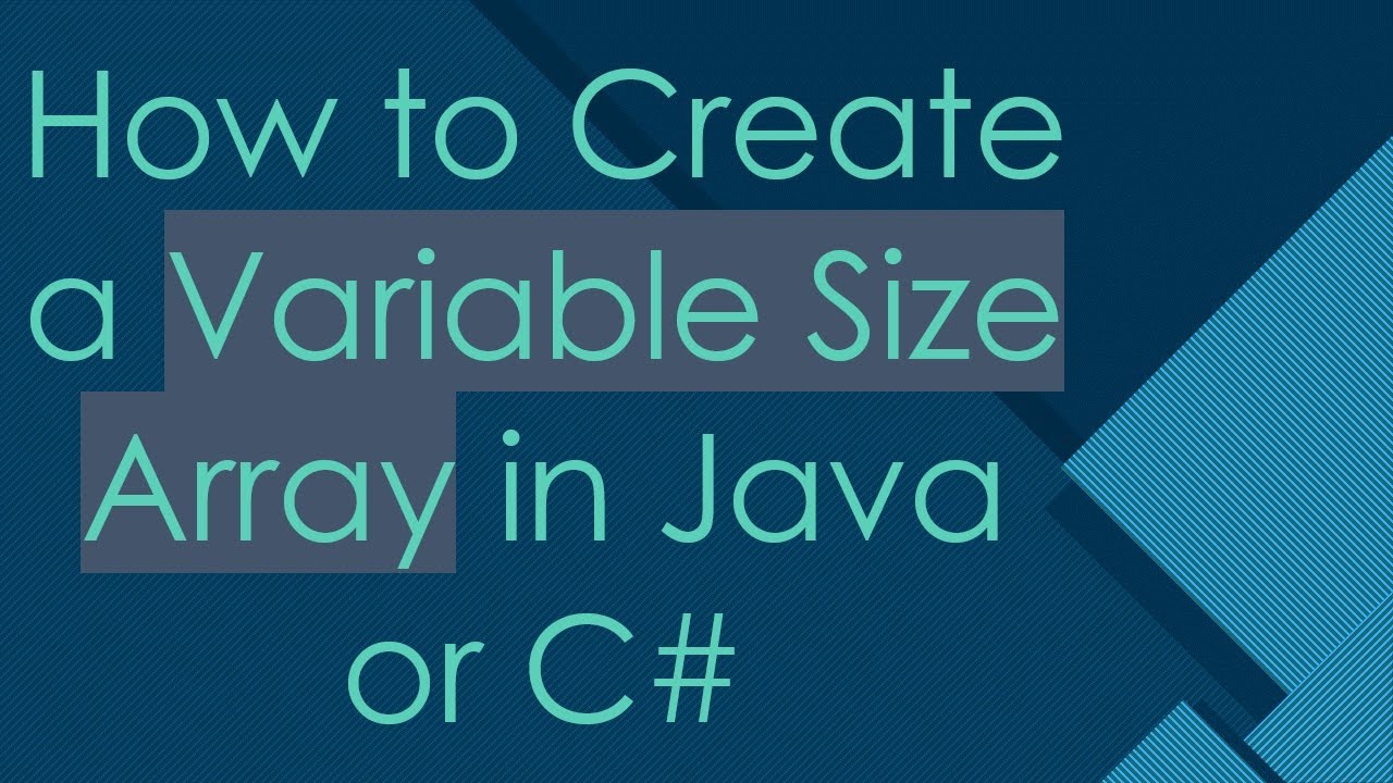 How To Create A Variable Size Array In Java Or C Youtube