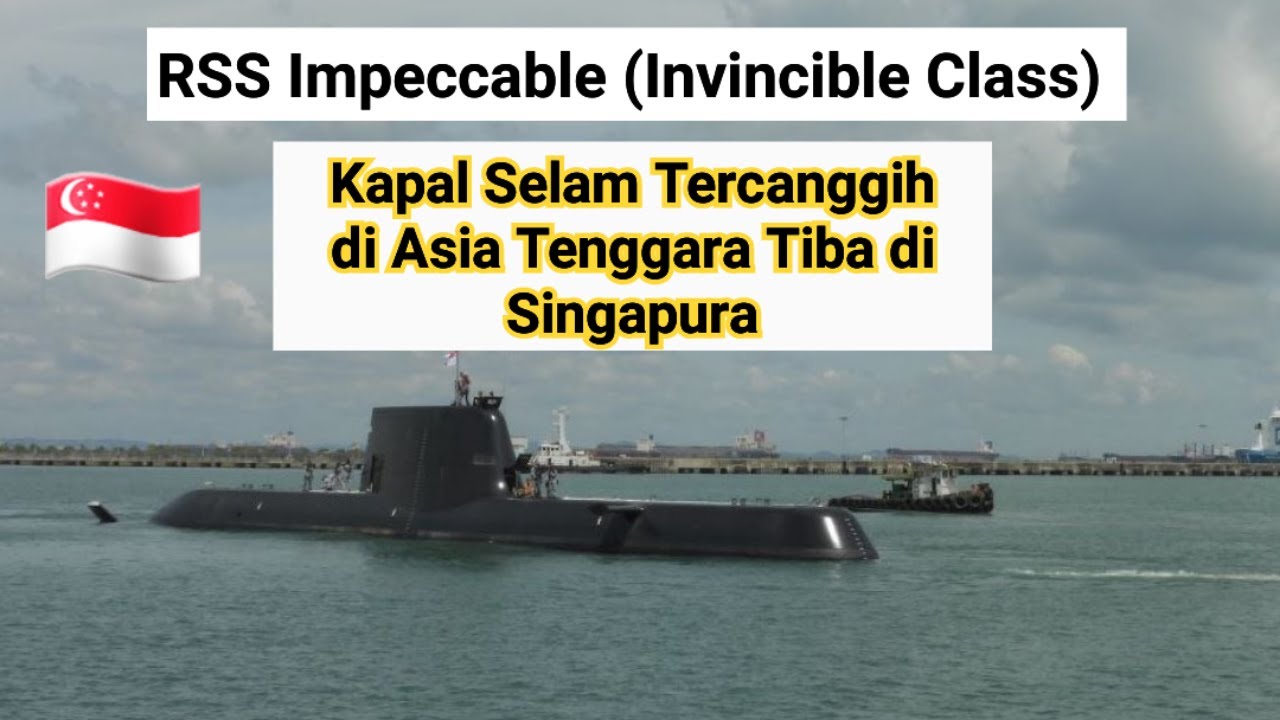 RSS Impeccable (Invincible Class) - Kapal Selam Tercanggih di Asia ...