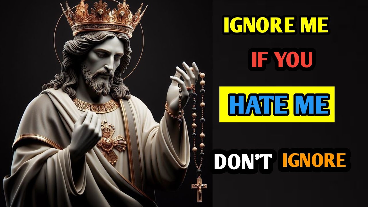 God says : ignore me if you hate me don't ignore | God message for you ...