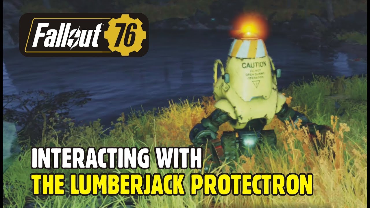 FALLOUT 76: Interacting With The Lumberjack Protectron - YouTube