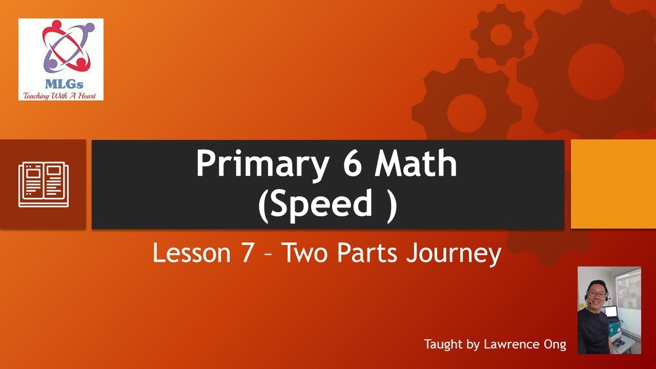 Primary 6 Math - Speed Lesson 7 (Two Parts Journey) - YouTube