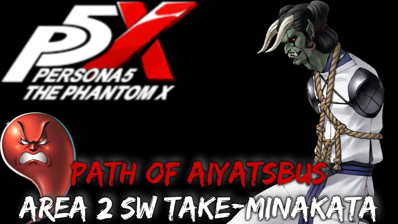 Path of Aiyatsbus - Area 2 Southwest Take-Minakata | Persona 5: The ...
