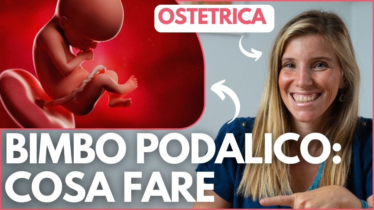 POSIZIONE PODALICA DEL BAMBINO: Cos'è, Cause, Manovre di Rivolgimento e ...