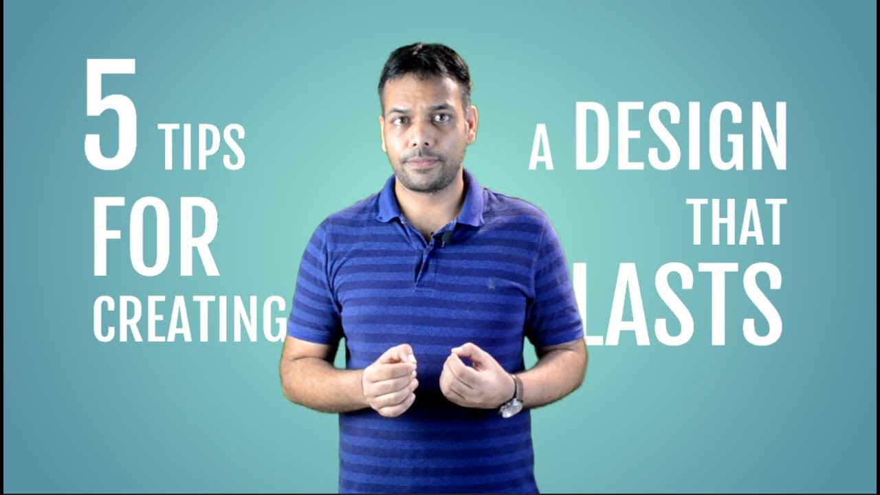 5 tips to create a design that lasts - YouTube