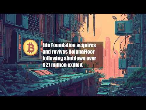 Jito Foundation acquires and revives SolanaFloor following shutdown over $27 million exploit