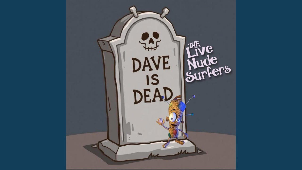 Dave is Dead - YouTube
