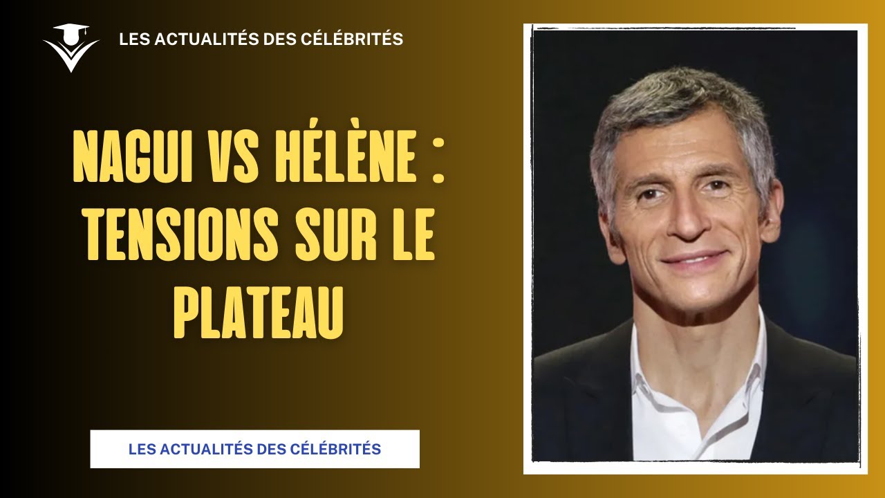 Nagui fâché contre Hélène Ségara ? Révélations choc dans La France a un ...