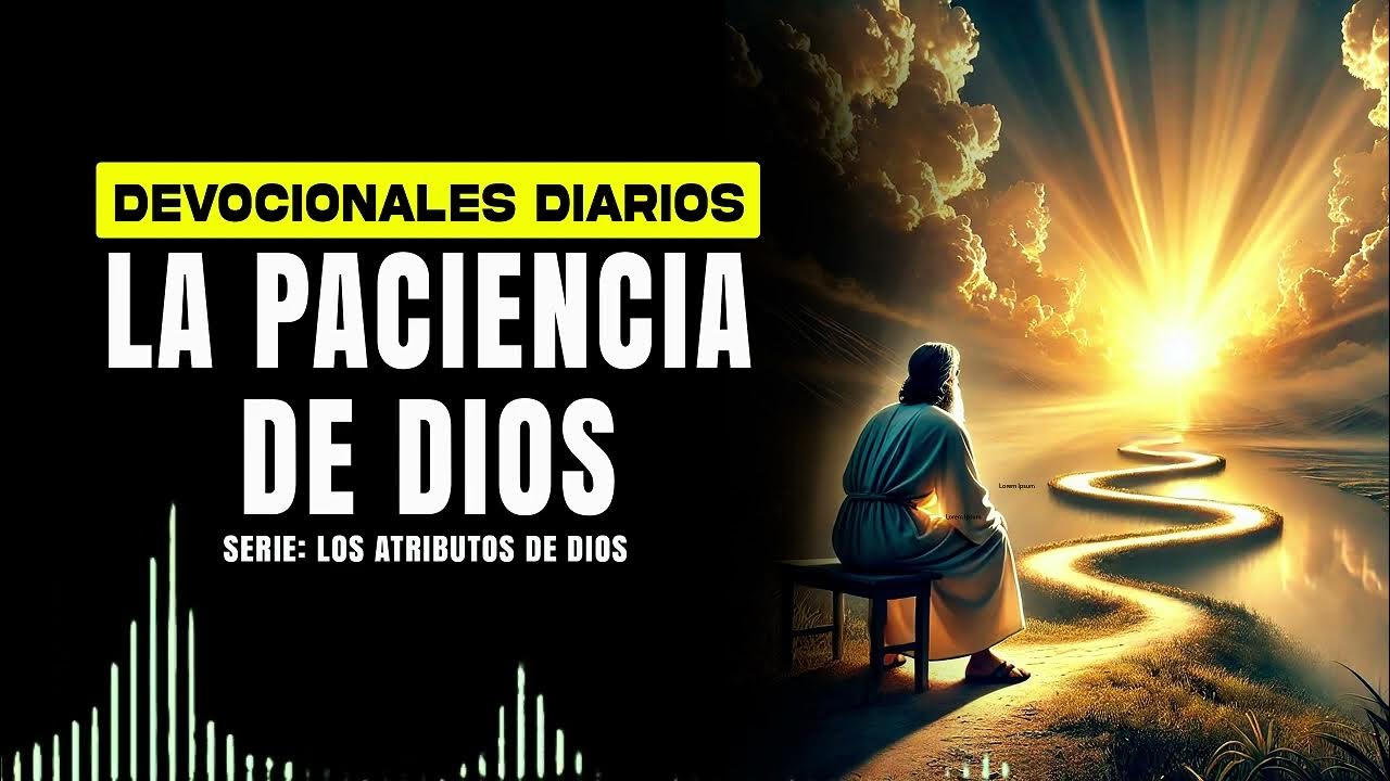 La INCREÍBLE PACIENCIA de DIOS: Un Regalo para Tu Vida Hoy / Serie: Atributos de Dios #fe - YouTube