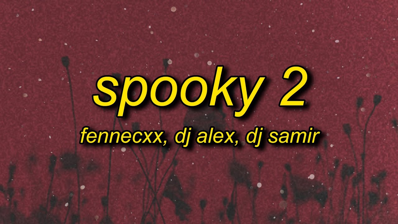 fennecxx, DJ ALEX, Dj Samir - SPOOKY 2