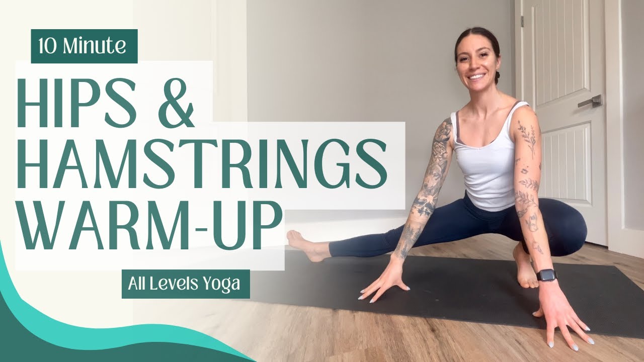 10 Minute Hips & Hamstrings Warm-Up | All Levels Yoga for Weightlifters ...
