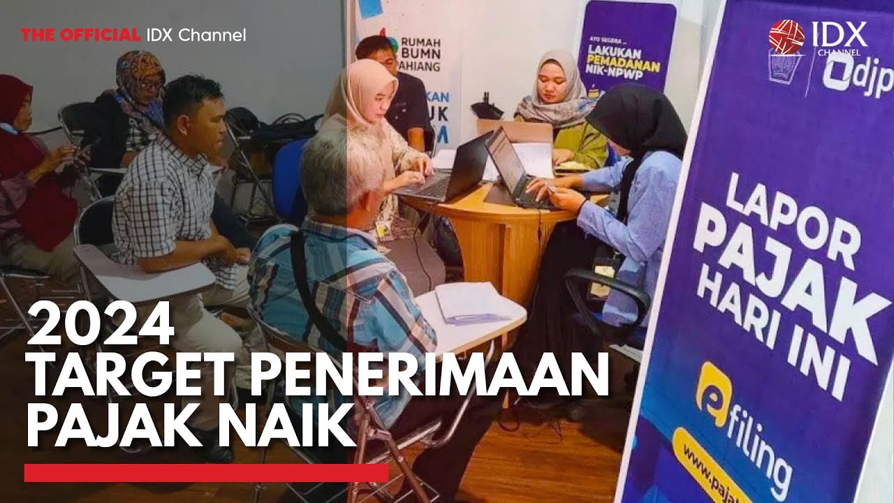 2024 Target Penerimaan Pajak Naik | IDX CHANNEL - YouTube
