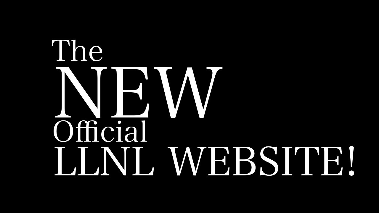 The New Official LLNL Website! - YouTube