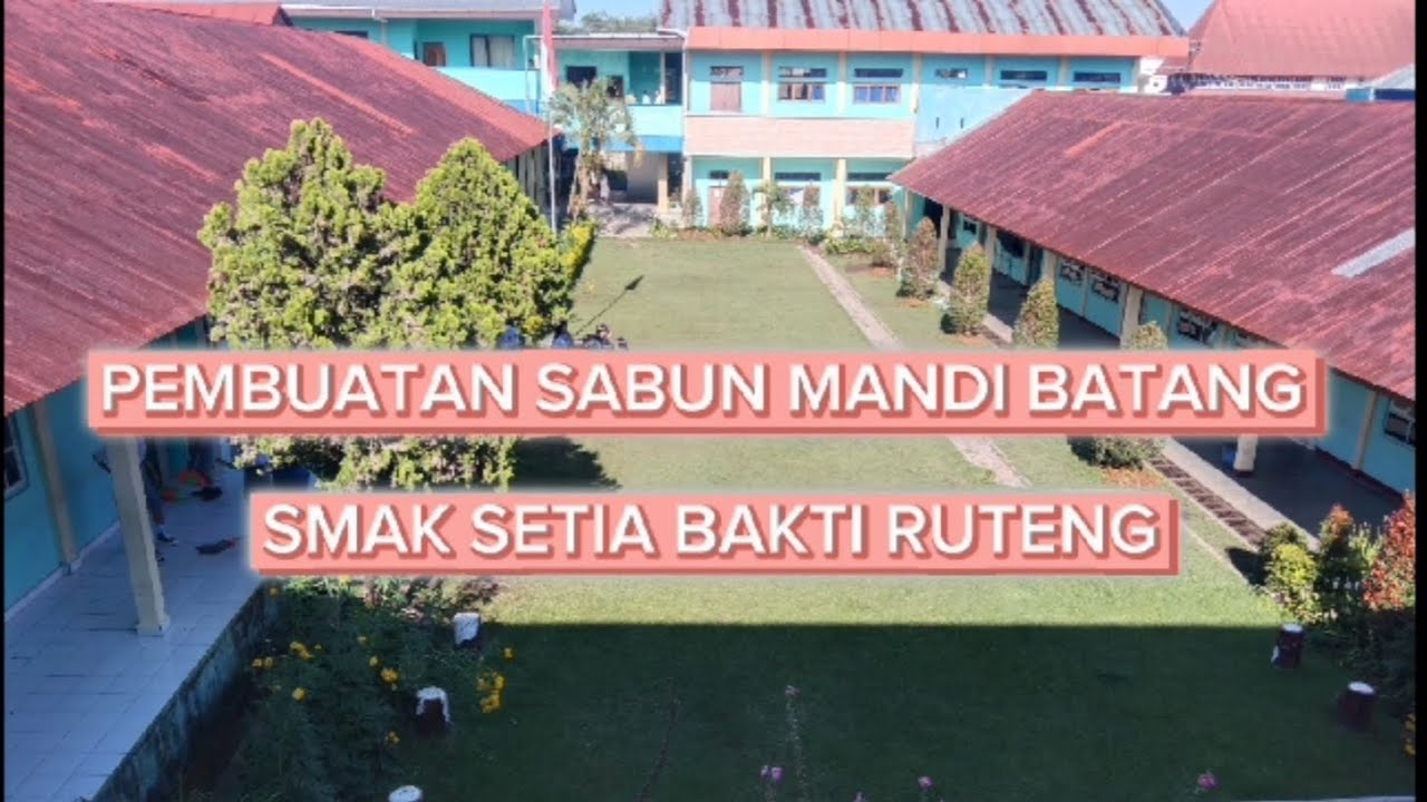 Pembuatan Sabun Mandi Batang SMAK Setia Bakti Ruteng - YouTube