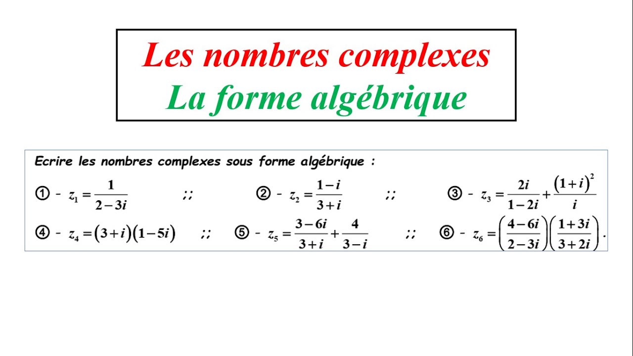 les nombres complexes | Forme algébrique | les astuces pour réussir ...